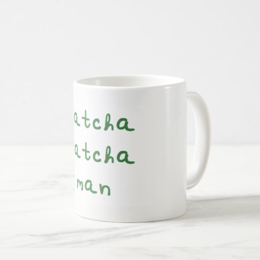Matcha Matcha Man Mug | Zazzle