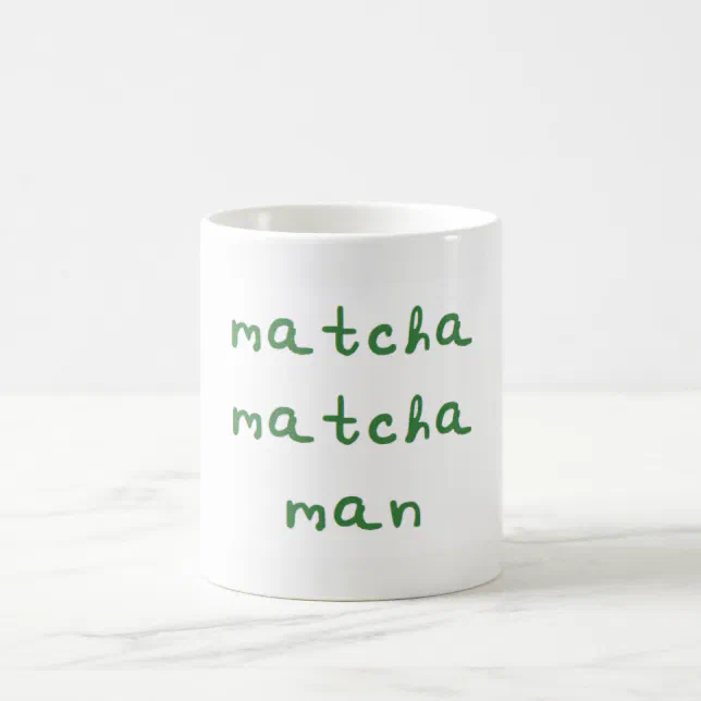 Matcha Matcha Man Mug | Zazzle