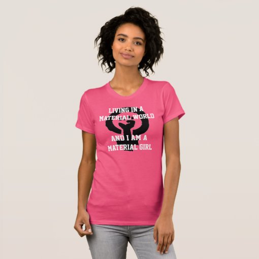 Material Girl Material Feminism Shirt | Zazzle