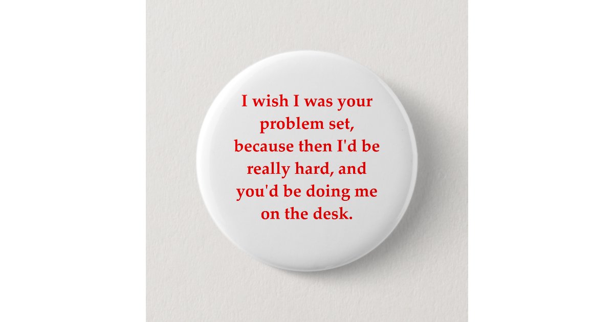 math geek love pick up line pinback button | Zazzle