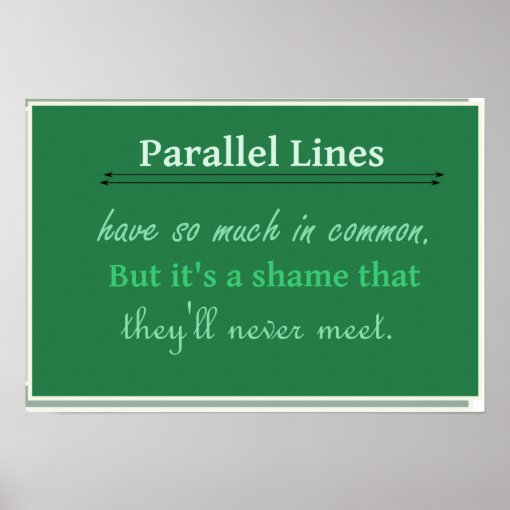 Math Humor Quote Parallel Lines Poster | Zazzle
