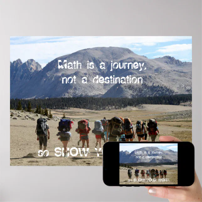 Math is a journey - show your work poster | Zazzle