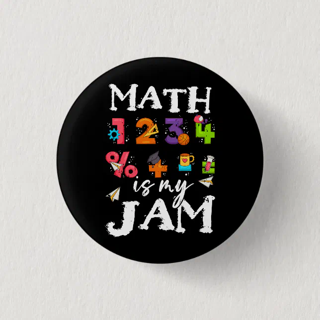 Math Is My Jam Teacher Appreciation Algebra Equati Button | Zazzle