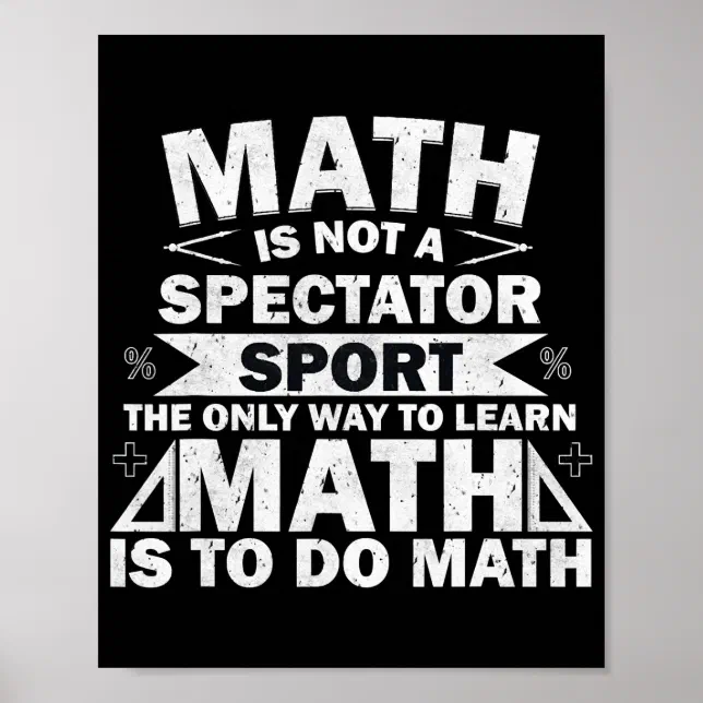 Math Is Not A Spectator Sport Funny Math Teacher Poster | Zazzle