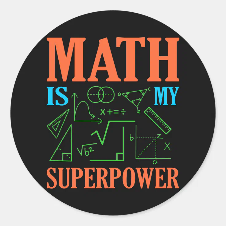 Math Is Superpower Teacher Mathematics Maths Classic Round Sticker | Zazzle
