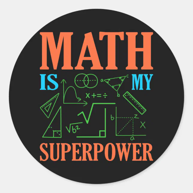 Math Is Superpower Teacher Mathematics Maths Classic Round Sticker | Zazzle