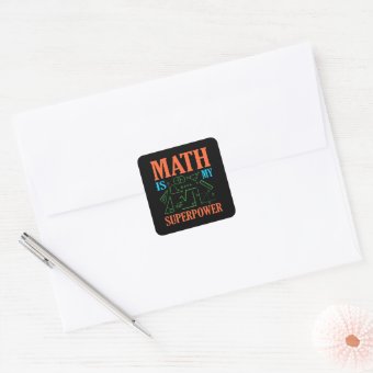 Math Is Superpower Teacher Mathematics Maths Square Sticker | Zazzle