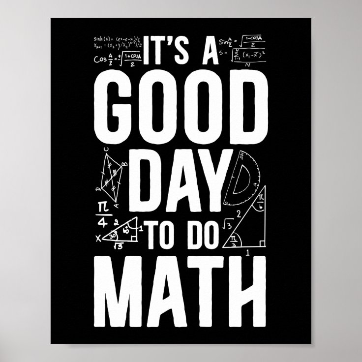 Math It'S A Good Day To Do Math Teacher Nerd Poster | Zazzle