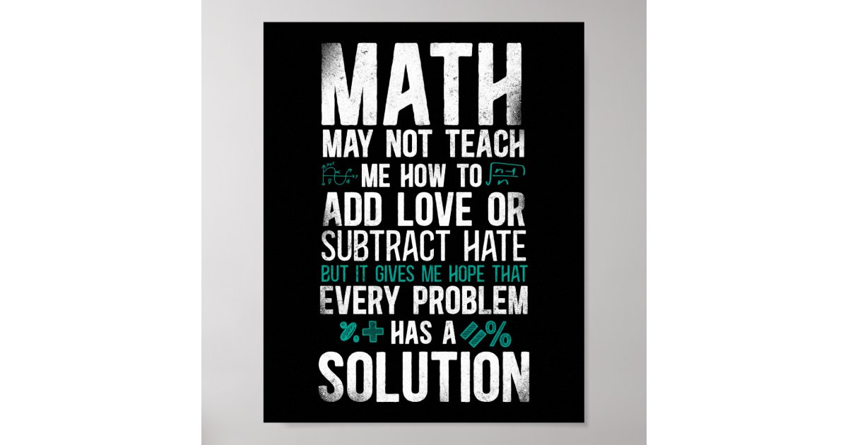Math Math May Not Teach Me How To Add Love Or Poster | Zazzle