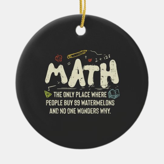 Math Mathematics Math Teacher Gift Ceramic Ornament | Zazzle.com