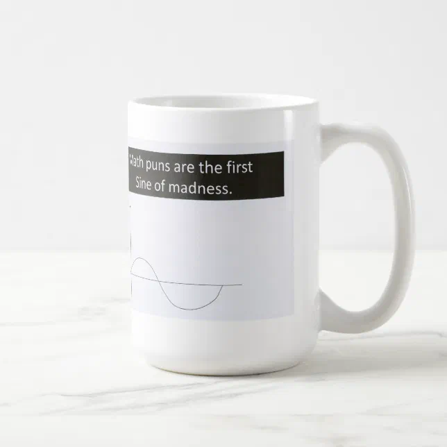 Math Puns Sine of Madness Mug, Humor Coffee Mug | Zazzle