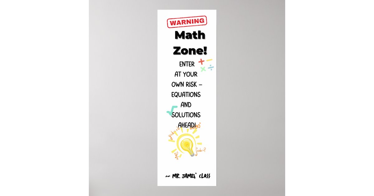 Math Quote Poster Warning: Math Zone Class Decor | Zazzle