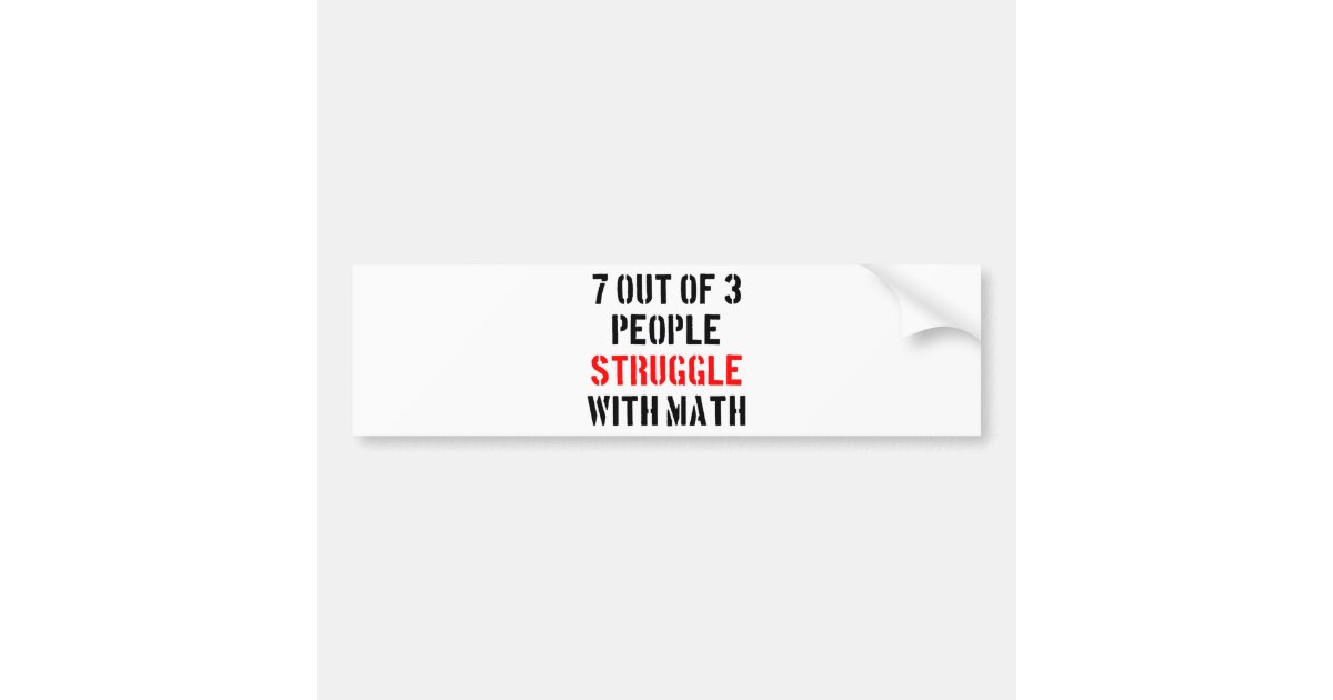 Math Struggle Bumper Sticker | Zazzle
