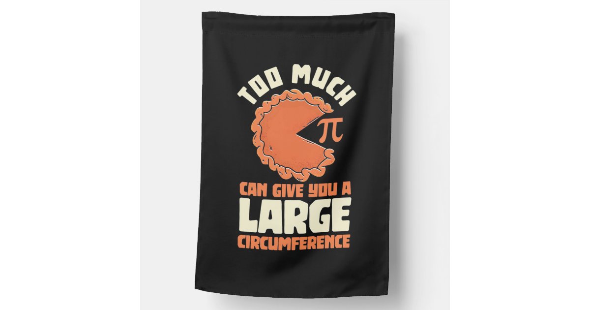 Math Student Too Much Pi House Flag | Zazzle