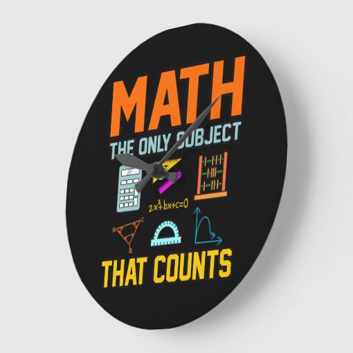 Math Subject Counts Mathematic Maths Teacher Large Clock | Zazzle