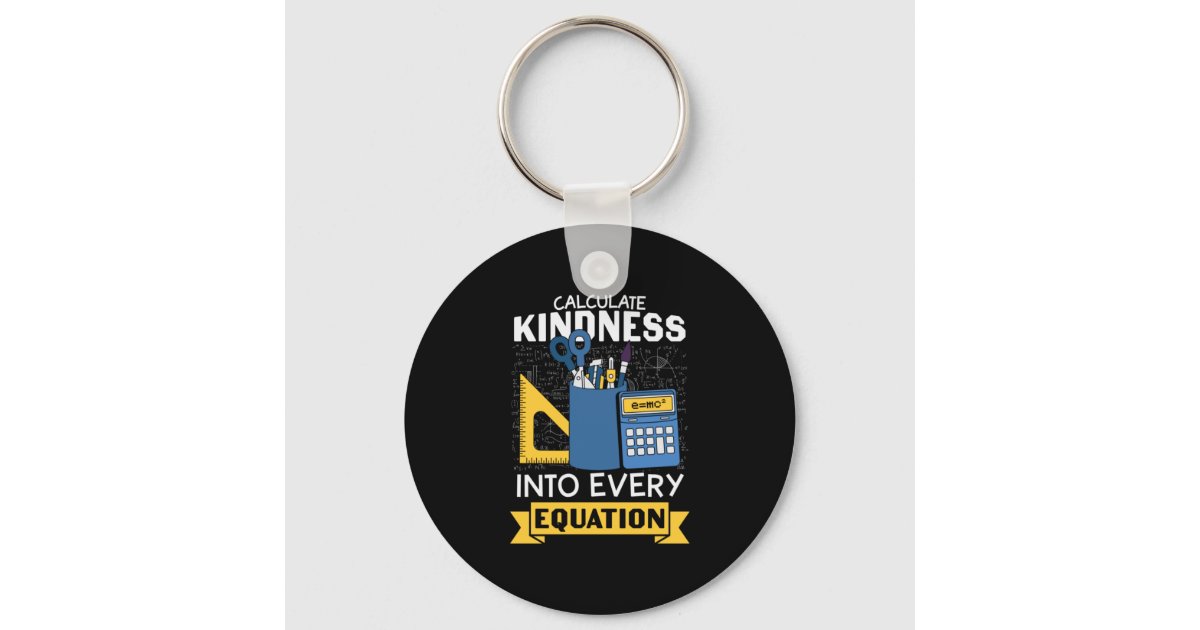 Math Teacher Calculate Kindness Keychain | Zazzle