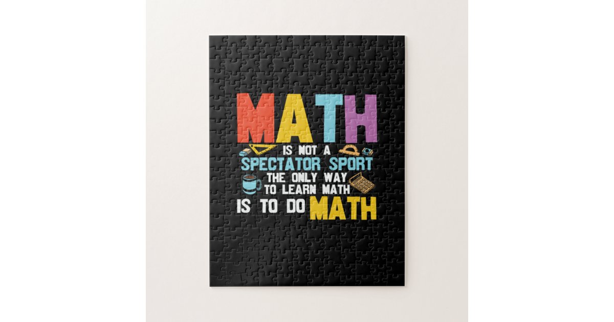 Math Teacher Math Is Not A Spectator Sport Jigsaw Puzzle | Zazzle