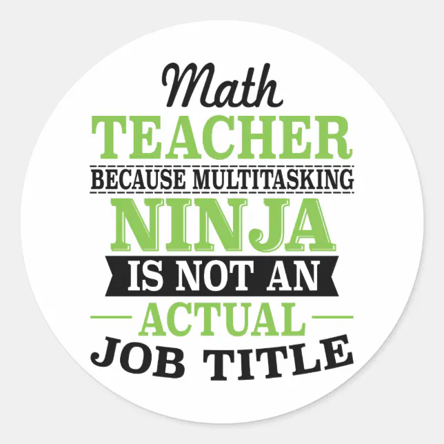 Math Teacher Multitasking Ninja not a job title Classic Round Sticker ...