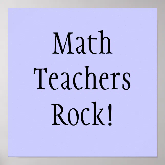 Math Teachers Rock! Poster | Zazzle
