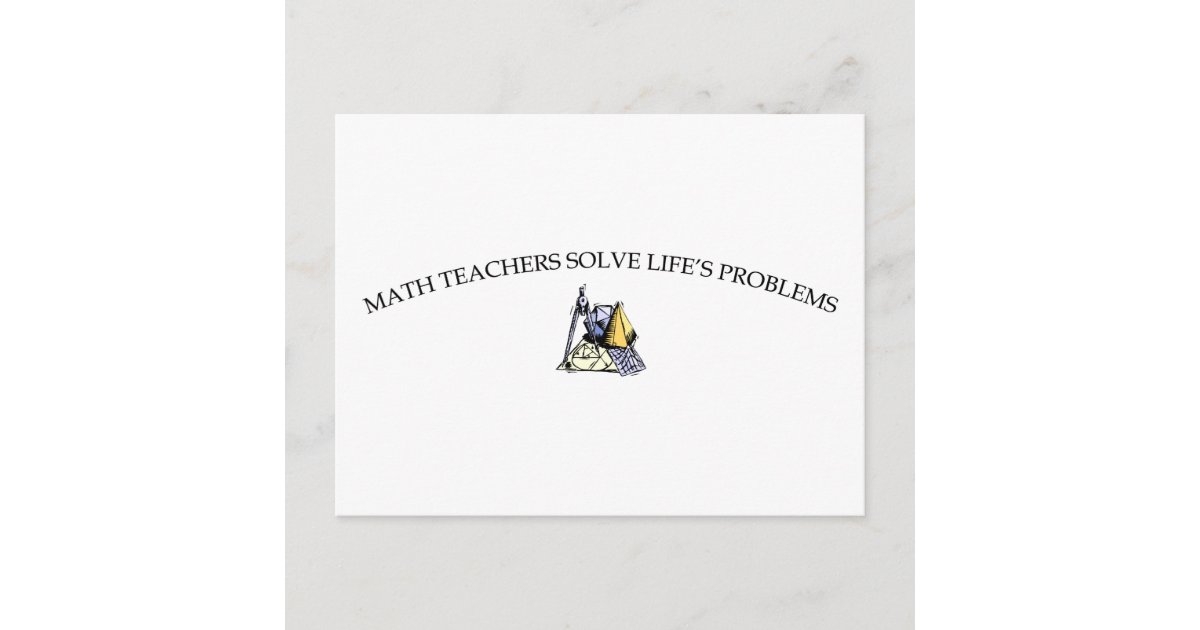 Math Teachers Solve Life's Problems Postcard | Zazzle