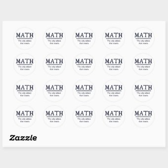 Math The Only Subject That Counts Classic Round Sticker | Zazzle