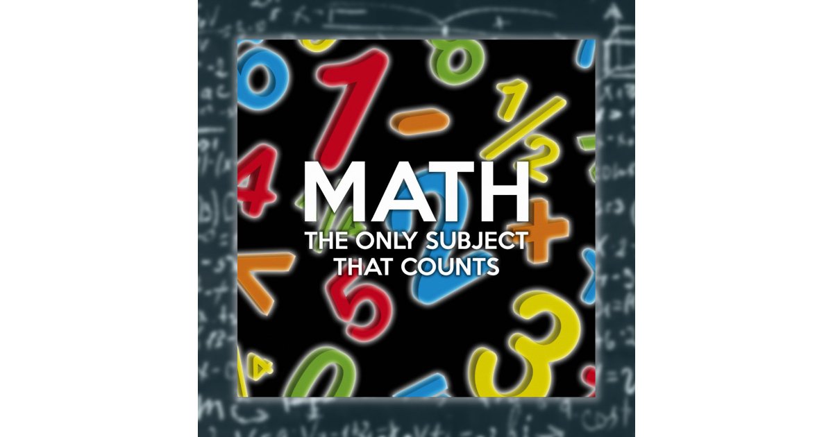 Math The Only Subject That Counts Fun Quote Poster | Zazzle