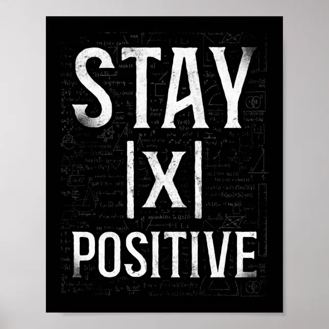 Math X Stay Positive Teacher Nerd Student Formula Poster | Zazzle