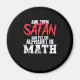 Mathe: Satan Said Put The Alphabet in Math Magnet | Zazzle