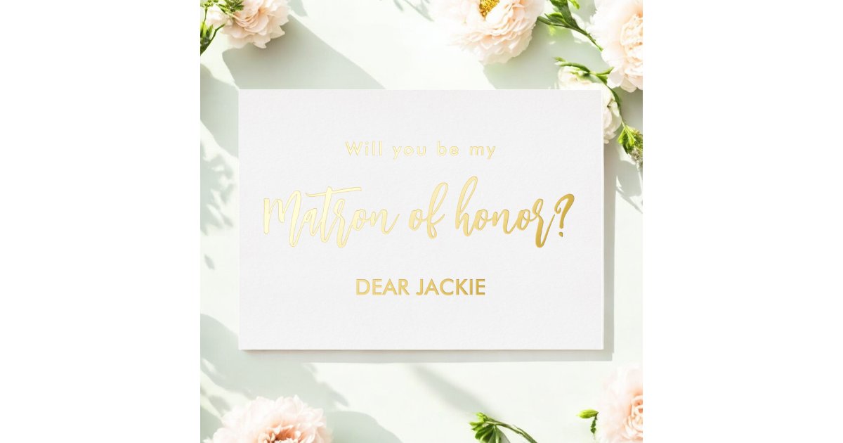 Matron of Honor Gold White Proposal Foil Invitation | Zazzle