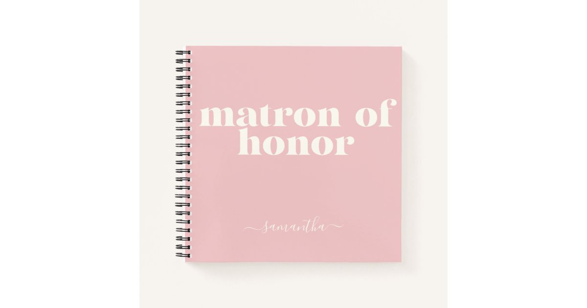 Matron of Honor Simple Modern Name Blush Pink Notebook | Zazzle