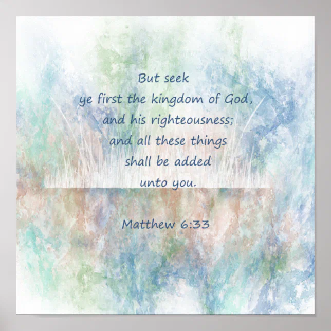 Matt 6:33 Seek Ye First God Bible Scripture Poster | Zazzle