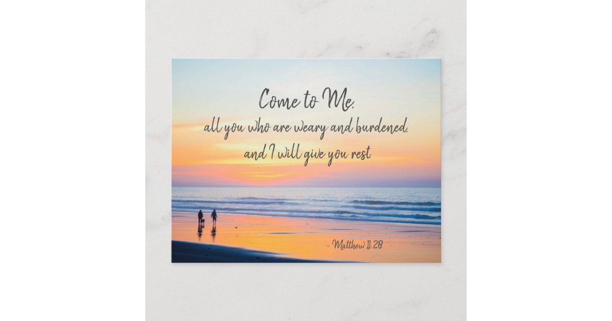 Matthew 11:28 Come to Me all who are Weary Bible Postcard | Zazzle