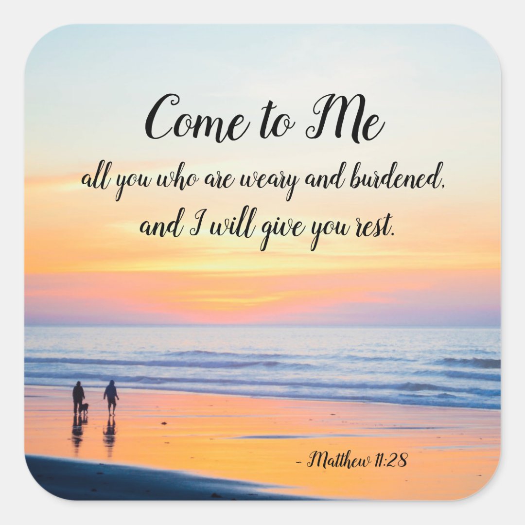 Matthew 11:28 Come to Me all who are Weary Bible Square Sticker | Zazzle