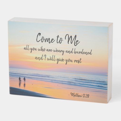 Matthew 11:28 Come to Me all who are Weary Bible Wooden Box Sign | Zazzle