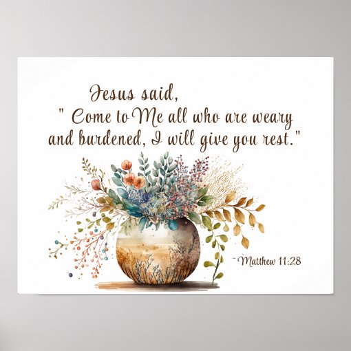 Matthew 11:28 Jesus said, Come to Me Bible Verse Poster | Zazzle