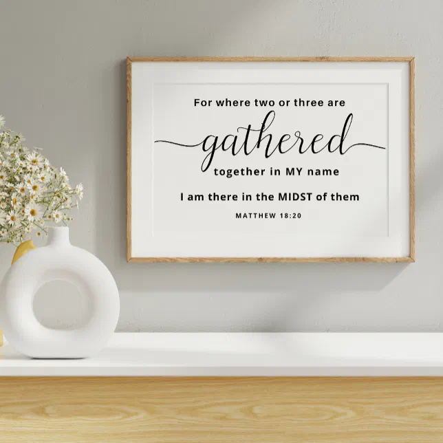 Matthew 18 20 Gathered Bible Verse Wall Art, Poster | Zazzle