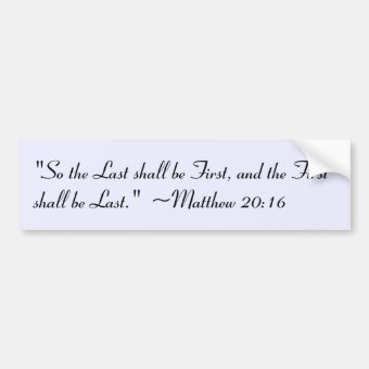 Matthew 20:16 Bumper Sticker | Zazzle