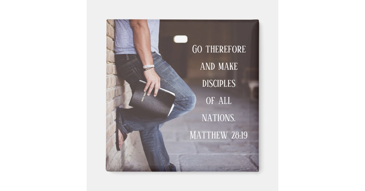 Matthew 28:19 Go and make disciples of all nations Magnet | Zazzle