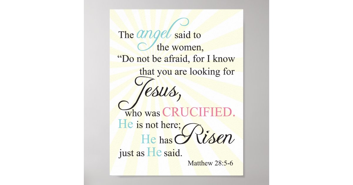 Matthew 28:5-6 poster | Zazzle