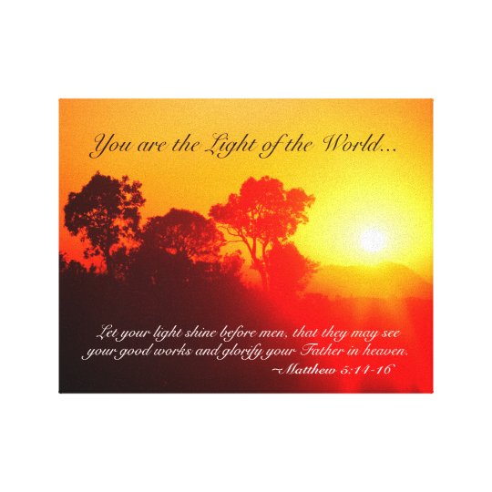 Matthew 5 14-16 You are the Light of the World Canvas Print | Zazzle.com