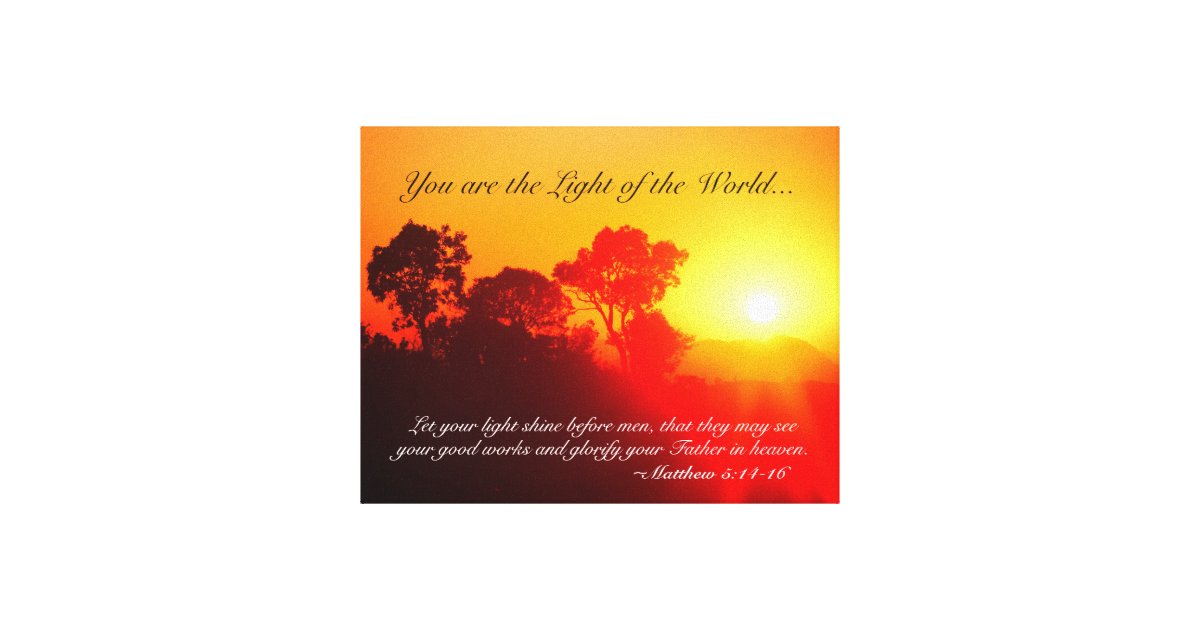 Matthew 5 14-16 You are the Light of the World Canvas Print | Zazzle