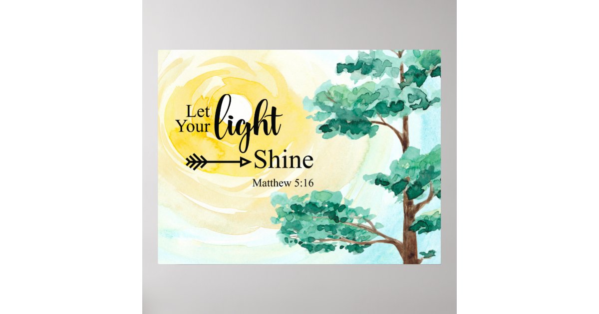 Matthew 5:16 Let your light shine Bible Christian Poster | Zazzle
