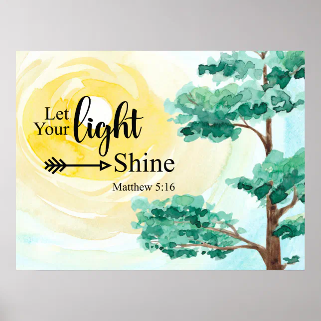 Matthew 5:16 Let your light shine Bible Christian Poster | Zazzle