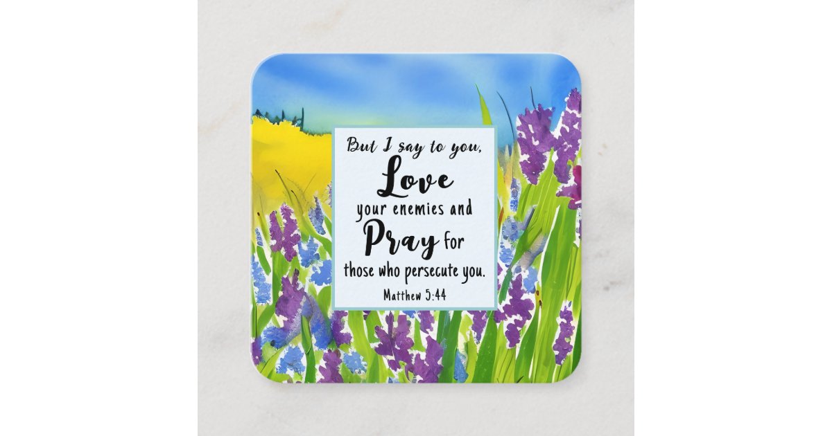 Matthew 5:44 I say to you Love your enemies Bible Square Business Card ...