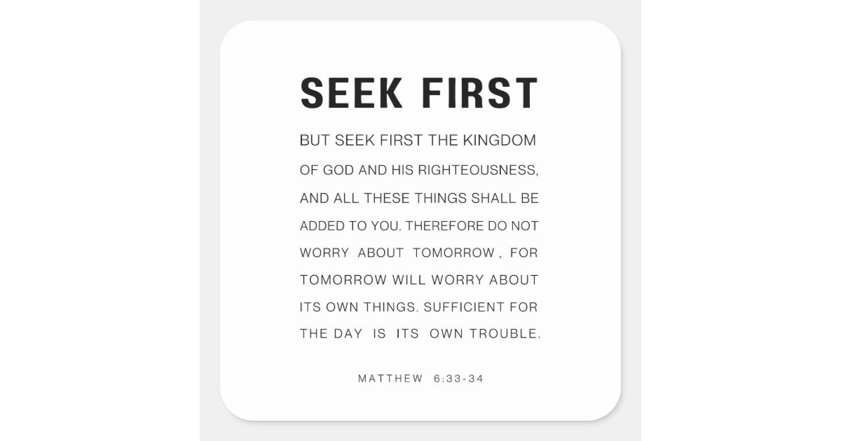 Matthew 6:33-34 Seek first the Kingdom of God Square Sticker | Zazzle