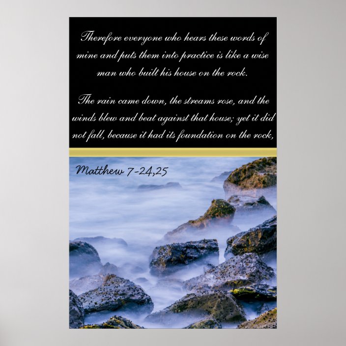Matthew 7-24'25 Therefore everyone who Poster | Zazzle.com