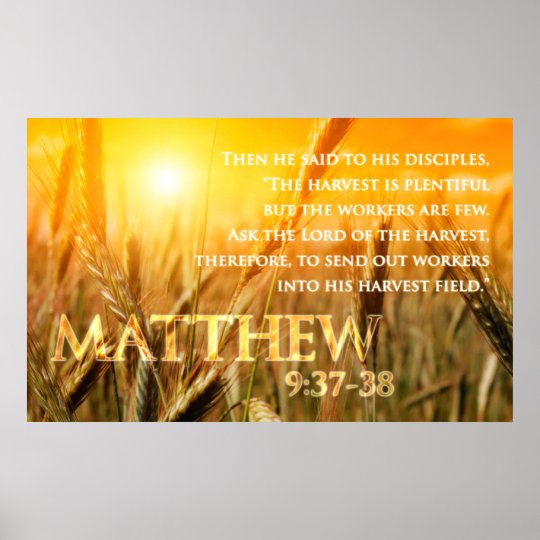 Matthew 9:37-38 poster | Zazzle.com
