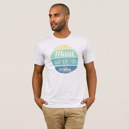 Maui No Ka Oi Vintage Typography T-Shirt | Zazzle