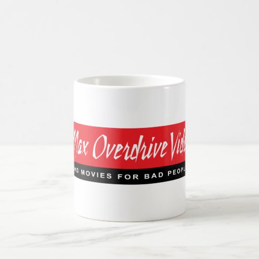 Max Overdrive Mug | Zazzle