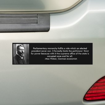 Max Weber Monarchy Quote bumper sticker | Zazzle